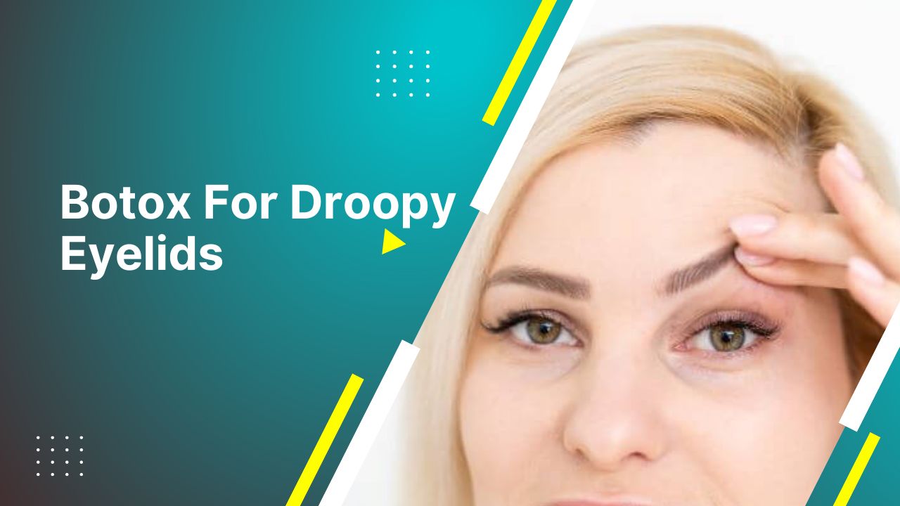 Droopy Eyelids After Botox How Long Does It Last Infoupdate Droopy Eyelids After Botox How Long Does It Last Infoupdate