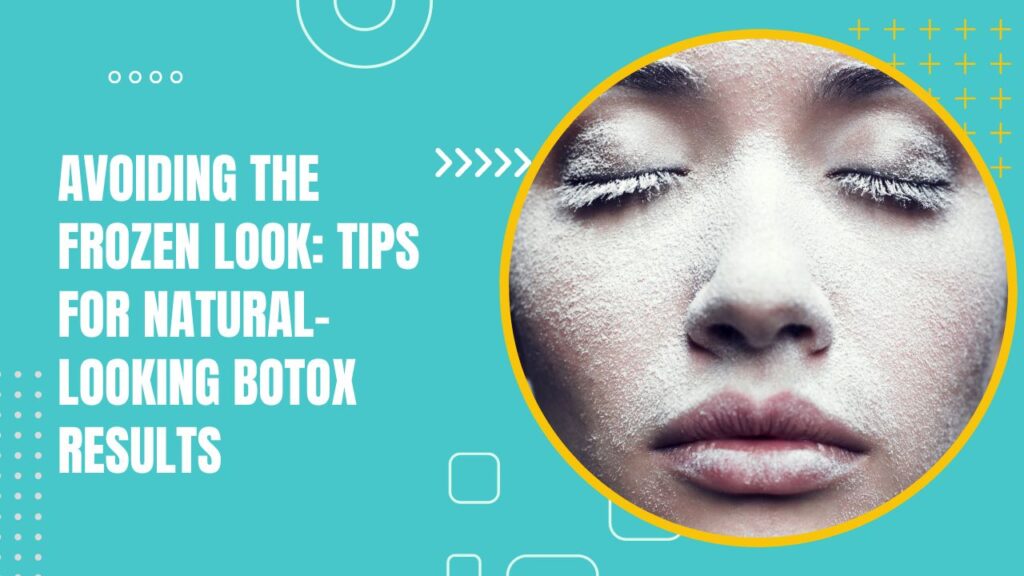 Botox Tips: Get Smooth, Natural-Looking Results 2025